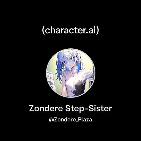 Chat with Zondere Step-Sister | character.ai | AI Chat, Reimagined–Your Words. Your World.