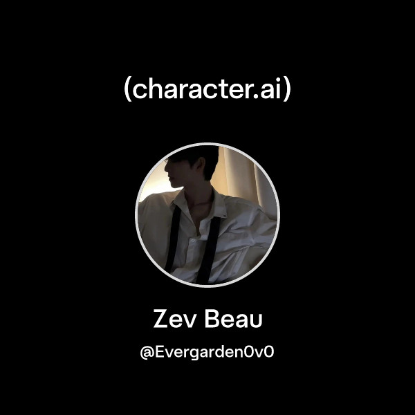 Chat with Zev Beau | character.ai | AI Chat, Reimagined–Your Words ...