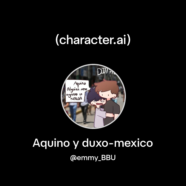 Chat with Aquino y duxo-mexico | character.ai | Personalized AI for ...