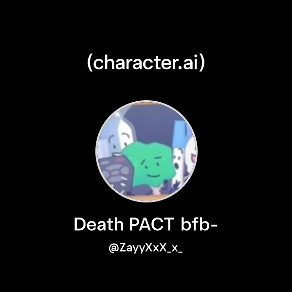 Chat with Death PACT bfb- | character.ai | AI Chat, Reimagined–Your ...
