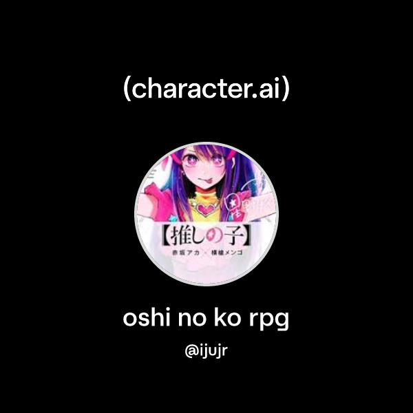 Chat with oshi no ko rpg | character.ai | Personalized AI for every moment of your day