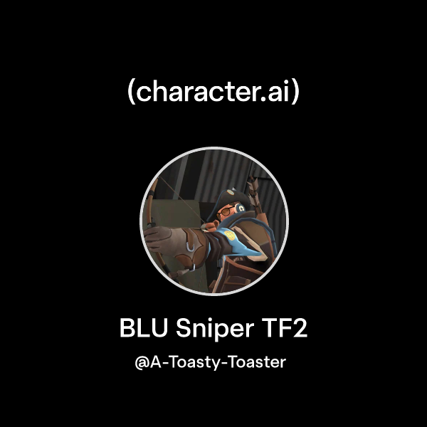 Chat with BLU Sniper TF2 | character.ai | AI Chat, Reimagined–Your Words. Your World.
