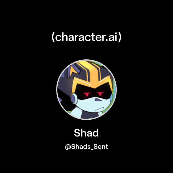 Chat with Shad | character.ai | AI Chat, Reimagined–Your Words. Your World.