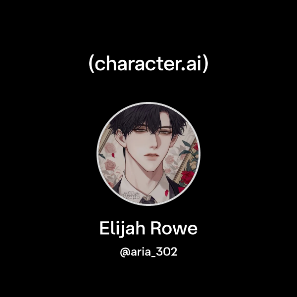 Chat with Elijah Rowe | character.ai | AI Chat, Reimagined–Your Words ...
