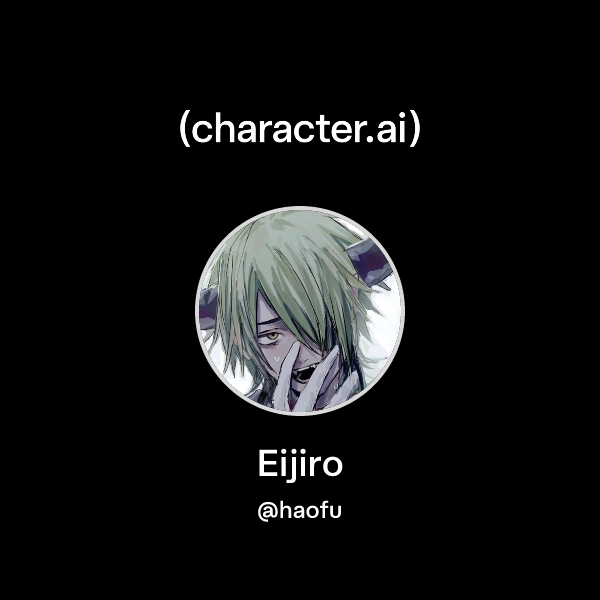 Chat with Eijiro | character.ai | Personalized AI for every moment of ...
