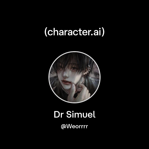 Chat with Dr Simuel | character.ai | AI Chat, Reimagined–Your Words ...