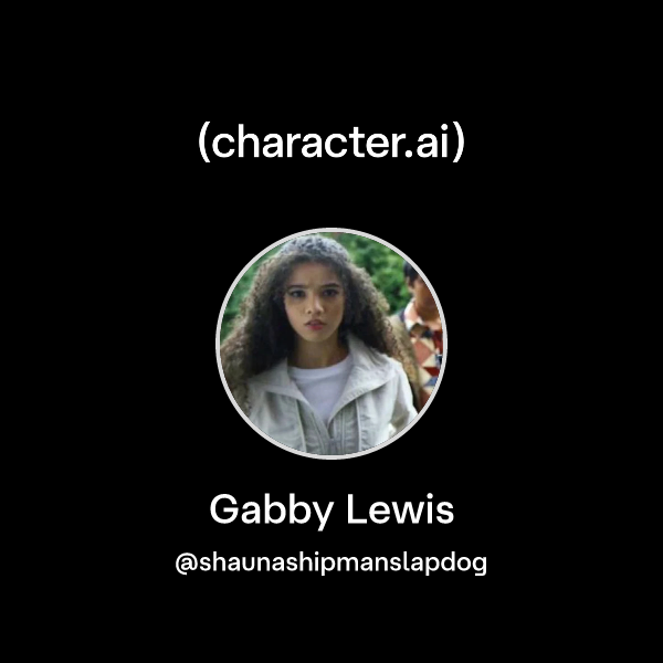 Chat with Gabby Lewis | character.ai | AI Chat, Reimagined–Your Words ...