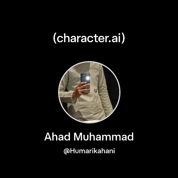 Chat with Ahad Muhammad | character.ai | AI Chat, Reimagined–Your Words ...
