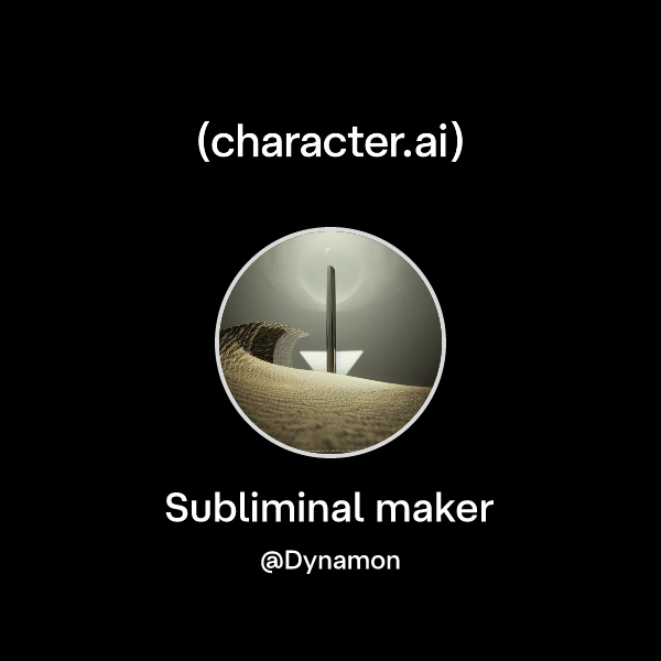 Chat with Subliminal maker | character.ai | AI Chat, Reimagined–Your ...