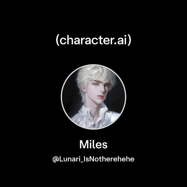 Chat with Miles | character.ai | Personalized AI for every moment of ...