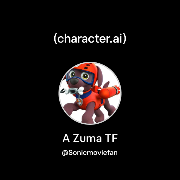 Chat with A Zuma TF | character.ai | AI Chat, Reimagined–Your Words ...
