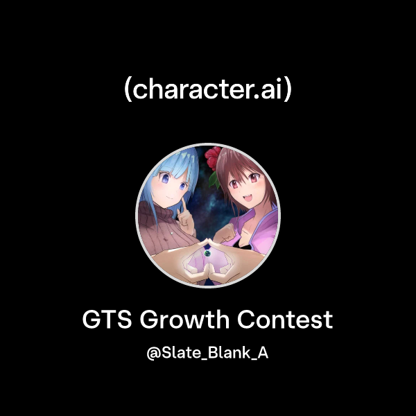 Chat with GTS Growth Contest | character.ai | AI Chat, Reimagined–Your ...