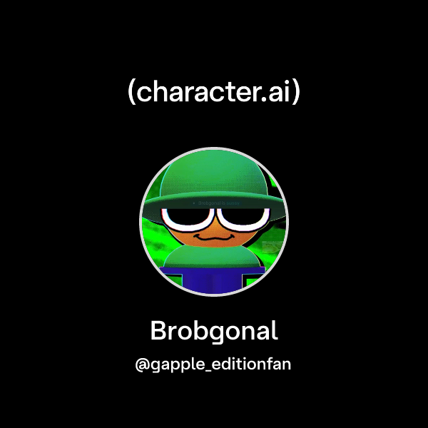 Chat with Brobgonal | character.ai | AI Chat, Reimagined–Your Words ...