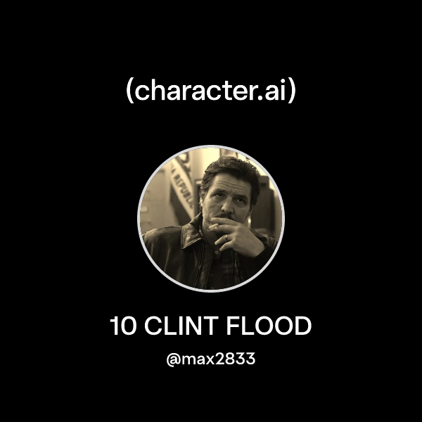 Chat with 10 CLINT FLOOD | character.ai | AI Chat, Reimagined–Your ...