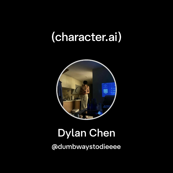 Chat with Dylan Chen | character.ai | AI Chat, Reimagined–Your Words ...