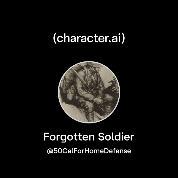 Chat with Forgotten Soldier | character.ai | Personalized AI for every ...