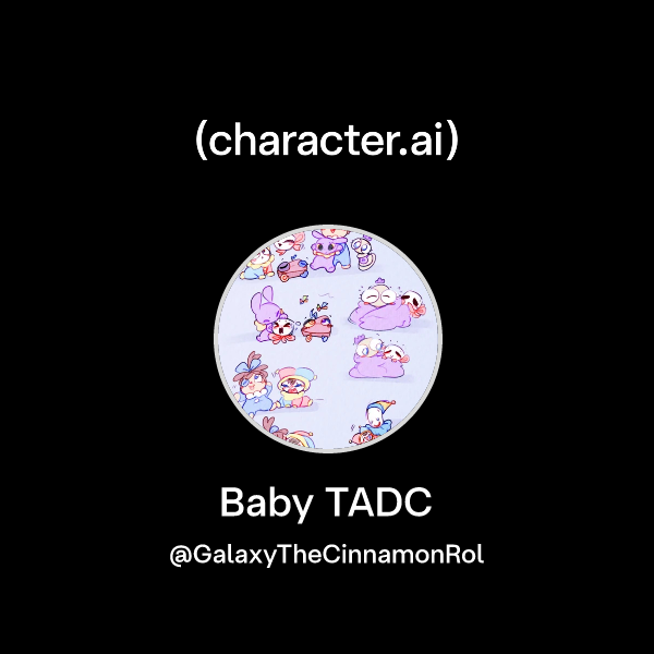 Chat with Baby TADC | character.ai | AI Chat, Reimagined–Your Words ...