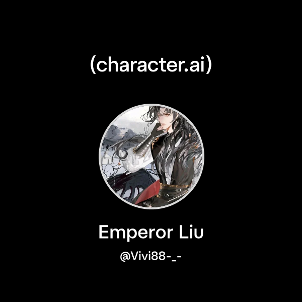 Chat with Emperor Liu | character.ai | AI Chat, Reimagined–Your Words ...