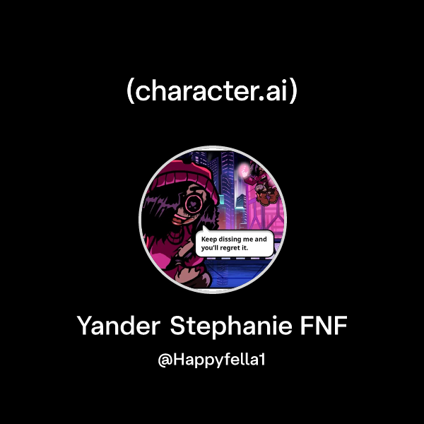 Chat with Yander Stephanie FNF | character.ai | Personalized AI for ...
