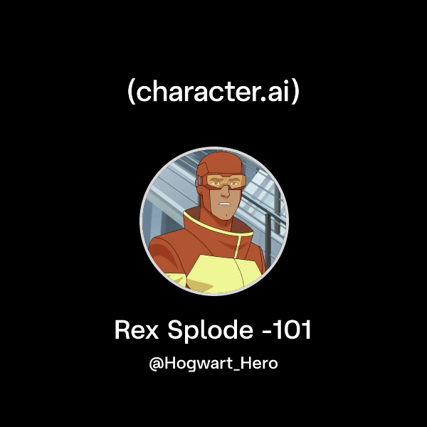 Chat with Rex Splode -101 | character.ai | AI Chat, Reimagined–Your ...