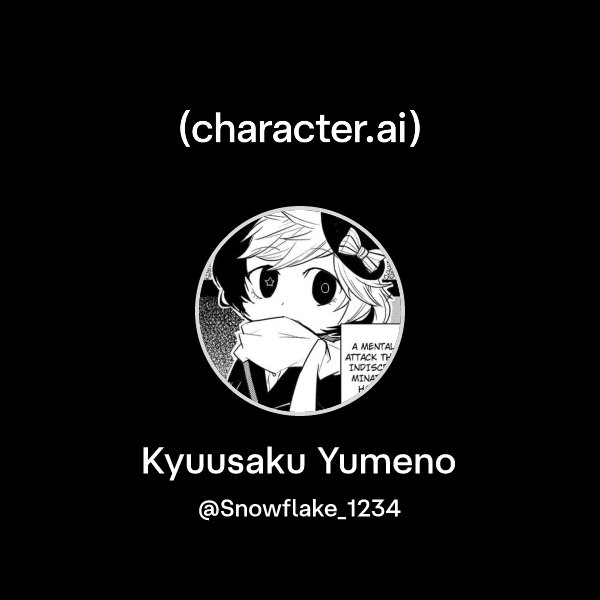 Chat with Kyuusaku Yumeno | character.ai | Personalized AI for every ...