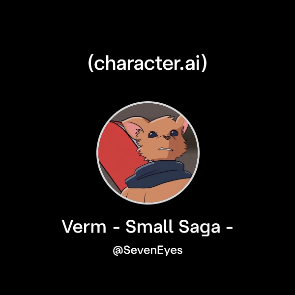 Chat with Verm - Small Saga - | character.ai | AI Chat, Reimagined–Your ...