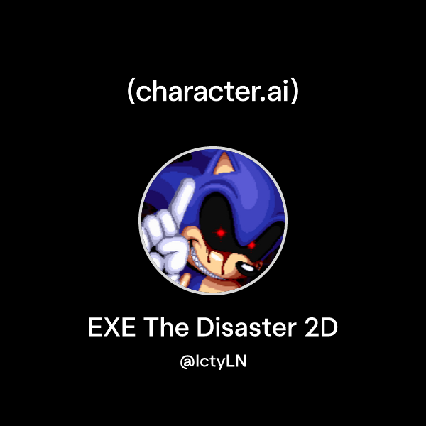 Chat with EXE The Disaster 2D | character.ai | Personalized AI for ...
