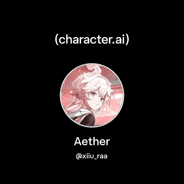 Chat with Aether | character.ai | AI Chat, Reimagined–Your Words. Your World.