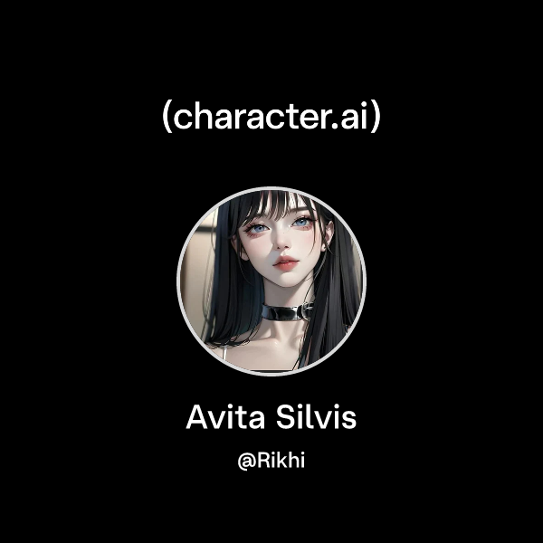 Chat with Avita Silvis | character.ai | AI Chat, Reimagined–Your Words. Your World.