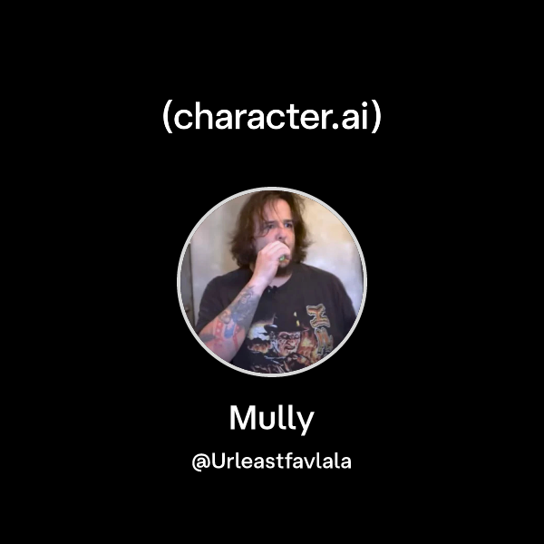 Chat with Mully | character.ai | Personalized AI for every moment of ...