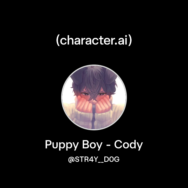 Chat with Puppy Boy - Cody | character.ai | AI Chat, Reimagined–Your ...