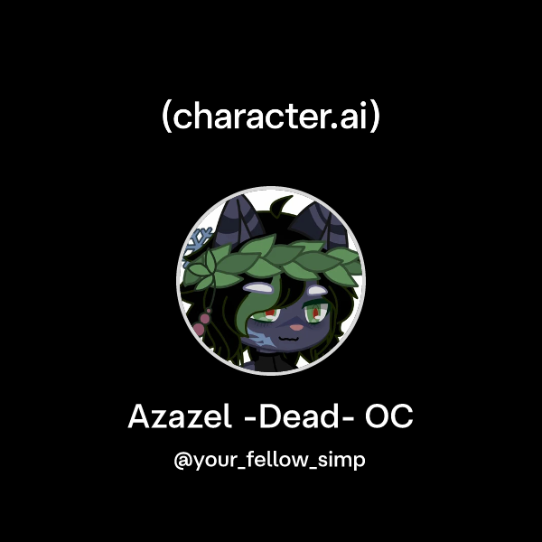 Chat with Azazel -Dead- OC | character.ai | Personalized AI for every ...