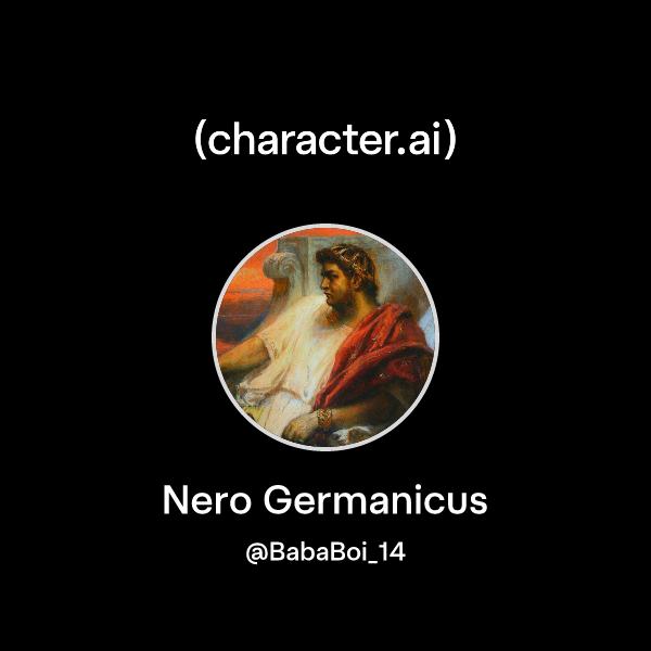 Chat with Nero Germanicus | character.ai | Personalized AI for every ...