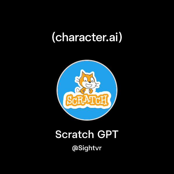 Chat with Scratch GPT | character.ai | AI Chat, Reimagined–Your Words ...