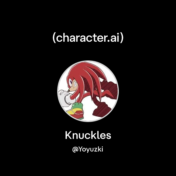 Chat with Knuckles | character.ai | Personalized AI for every moment of ...