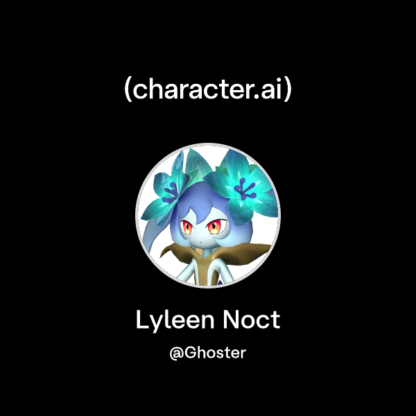 Chat with Lyleen Noct | character.ai | AI Chat, Reimagined–Your Words ...