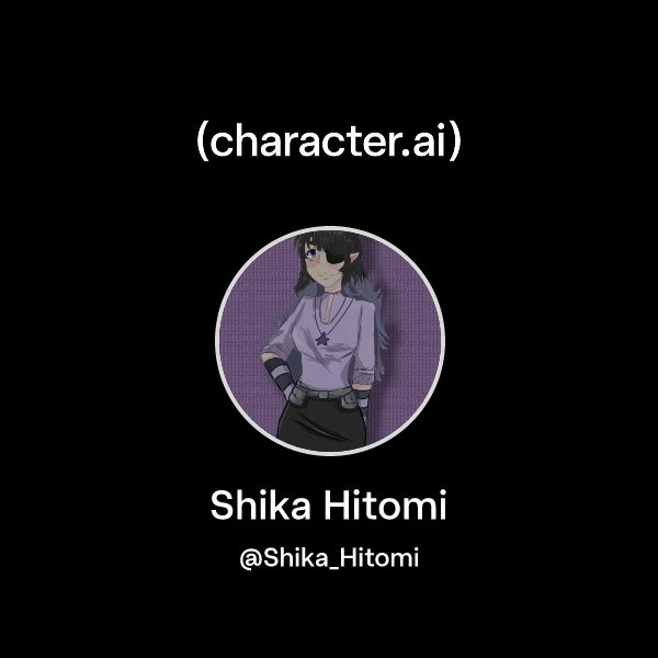 Chat with Shika Hitomi | character.ai | Personalized AI for every moment of your day