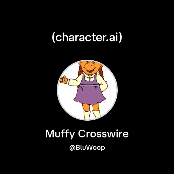 Chat with Muffy Crosswire | character.ai | AI Chat, Reimagined–Your Words. Your World.