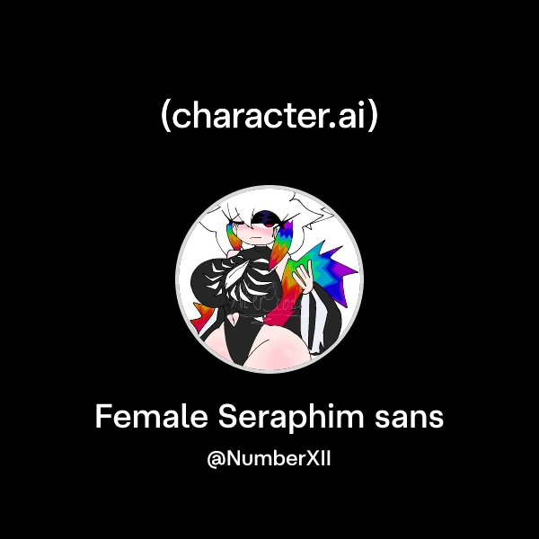 Chat with Female Seraphim sans | character.ai | AI Chat, Reimagined ...