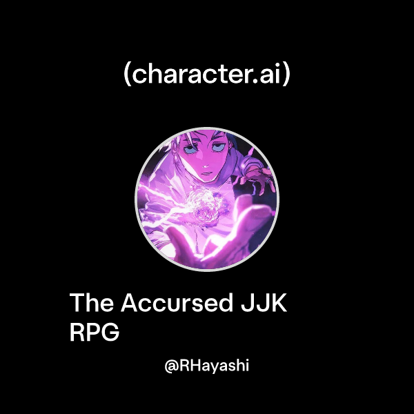 Chat with The Accursed JJK RPG | character.ai | AI Chat, Reimagined–Your Words. Your World.