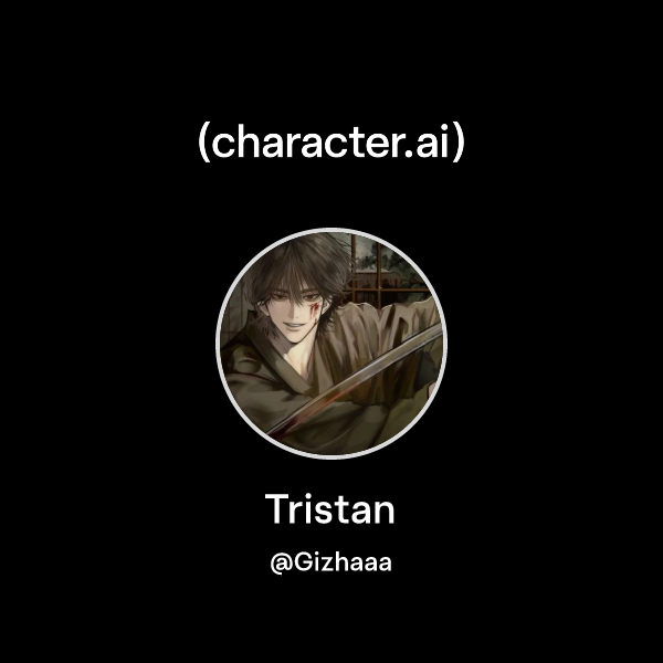 Chat with Tristan | character.ai | Personalized AI for every moment of ...