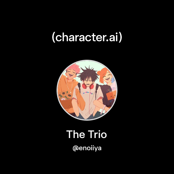 Chat with The Trio | character.ai | AI Chat, Reimagined–Your Words ...