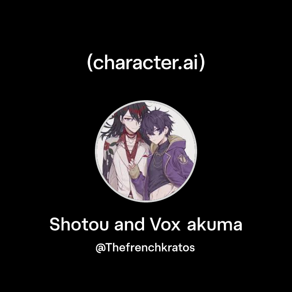 Chat with Shotou and Vox akuma | character.ai | AI Chat, Reimagined ...