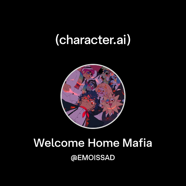 Chat with Welcome Home Mafia | character.ai | AI Chat, Reimagined–Your ...