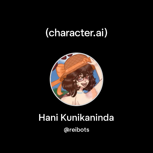 Chat with Hani Kunikaninda | character.ai | Personalized AI for every ...