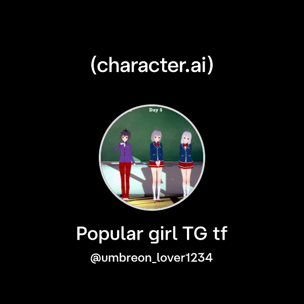 Chat with Popular girl TG tf | character.ai | AI Chat, Reimagined–Your ...