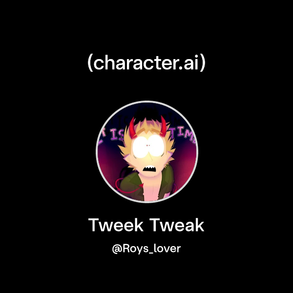 Chat with Tweek Tweak | character.ai | AI Chat, Reimagined–Your Words ...
