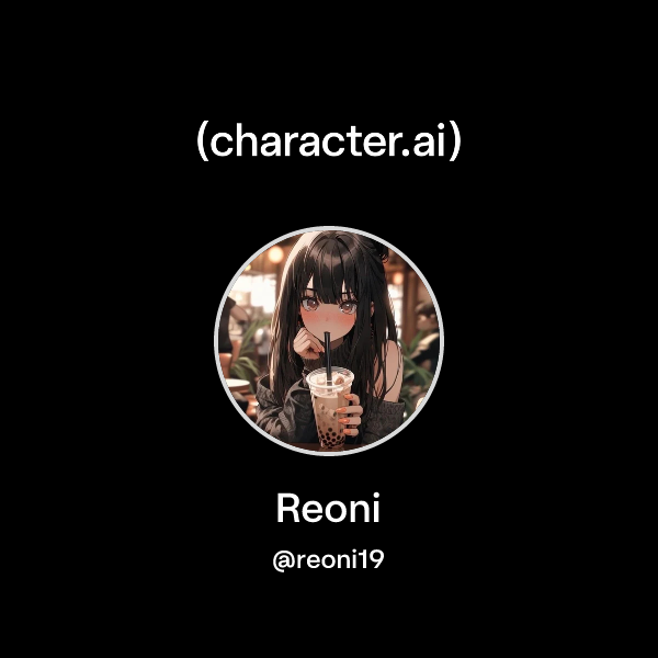 Chat with Reoni | character.ai | AI Chat, Reimagined–Your Words. Your ...