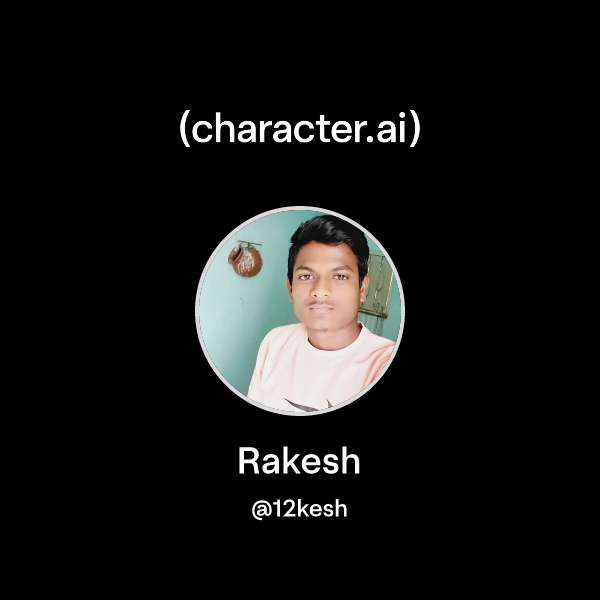 Chat with Rakesh | character.ai | Personalized AI for every moment of ...