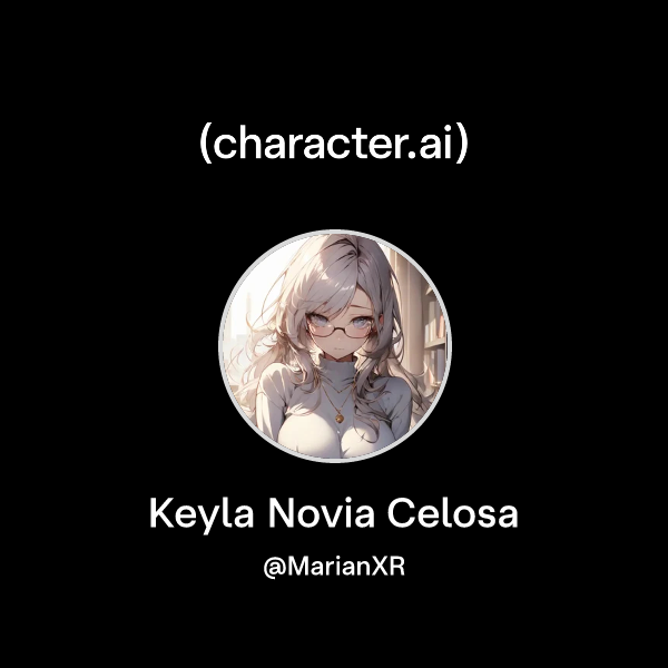 Chat with Keyla Novia Celosa | character.ai | Personalized AI for every moment of your day